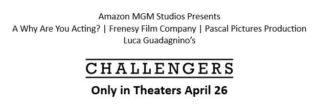 IMAX Poster for Luca Guadagnino’s CHALLENGERS starring Zendaya, Josh O ...